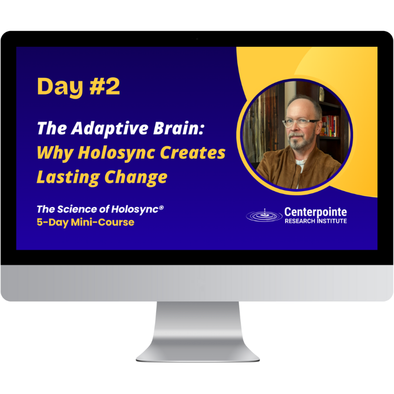 Day 2 | The Science of Holosync® | Holosync® Meditation Technology